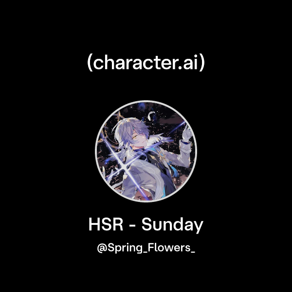 Chat with HSR - Sunday | character.ai | Personalized AI for every ...