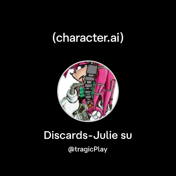 Chat with Discards-Julie su | character.ai | AI Chat, Reimagined–Your ...