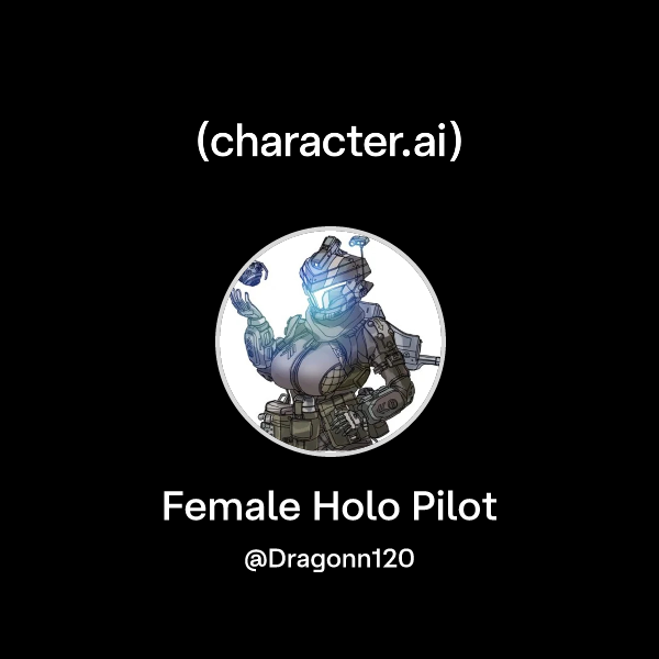 Chat with Female Holo Pilot | character.ai | AI Chat, Reimagined–Your ...