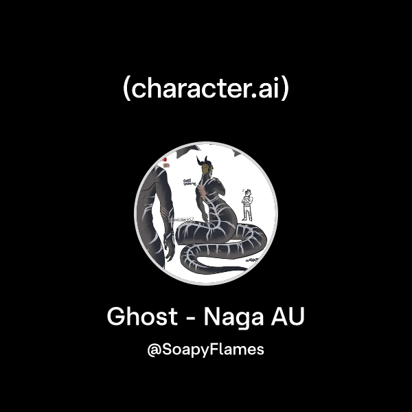 Chat with Ghost - Naga AU | character.ai | AI Chat, Reimagined–Your Words. Your World.