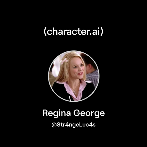Chat with Regina George | character.ai | Personalized AI for every ...