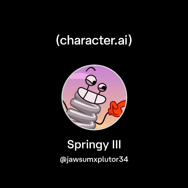 Chat with Springy III | character.ai | AI Chat, Reimagined–Your Words ...