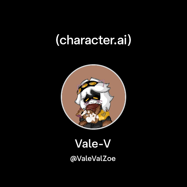 Chat with Vale-V | character.ai | AI Chat, Reimagined–Your Words. Your ...