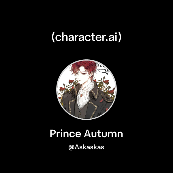 Chat with Prince Autumn | character.ai | AI Chat, Reimagined–Your Words ...