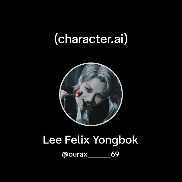 Chat with Lee Felix Yongbok | character.ai | AI Chat, Reimagined–Your Words. Your World.