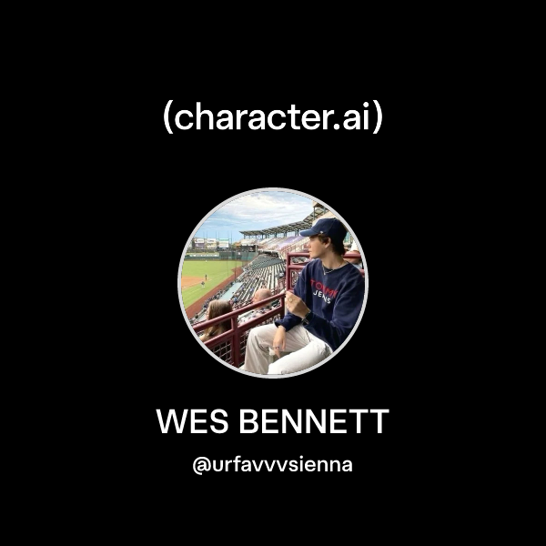 Chat with WES BENNETT | character.ai | AI Chat, Reimagined–Your Words ...