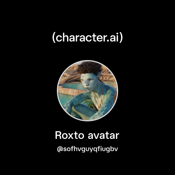 Chat with Roxto avatar | character.ai | Personalized AI for every ...