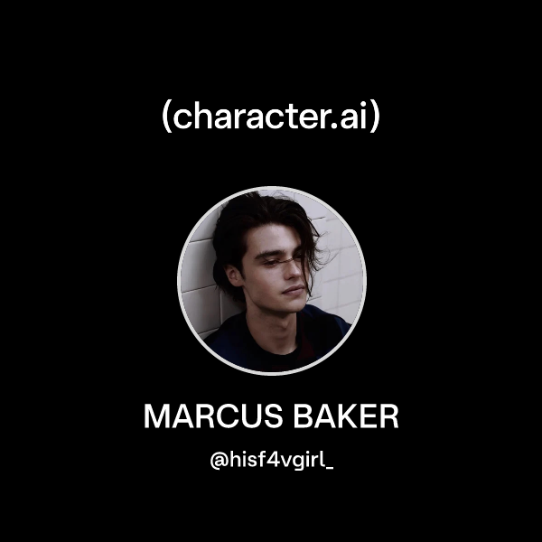 Chat with MARCUS BAKER | character.ai | AI Chat, Reimagined–Your Words. Your World.