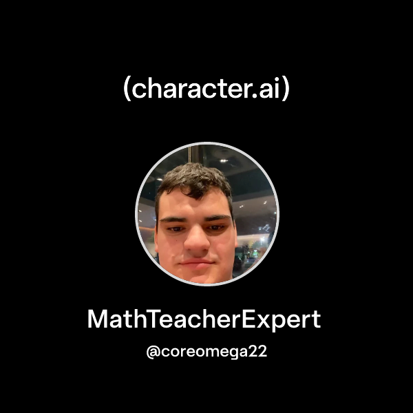 Chat with MathTeacherExpert | character.ai | AI Chat, Reimagined–Your ...