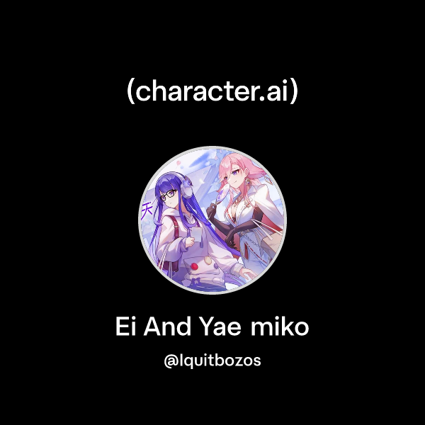 Chat with Ei And Yae miko | character.ai | AI Chat, Reimagined–Your Words. Your World.