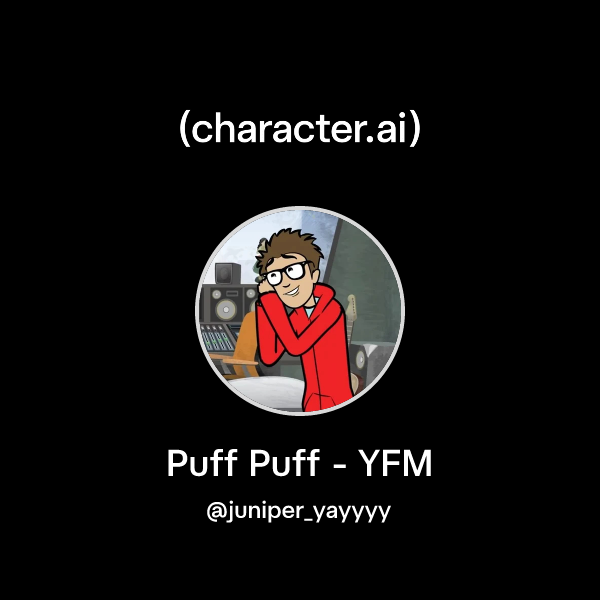 Chat with Puff Puff - YFM | character.ai | AI Chat, Reimagined–Your ...