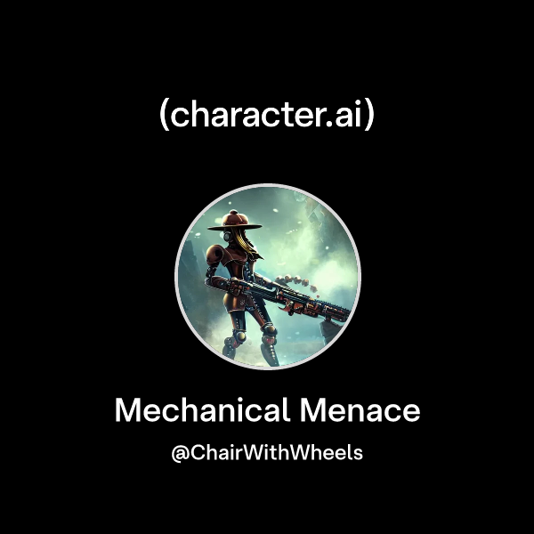 Chat with Mechanical Menace | character.ai | Personalized AI for every ...