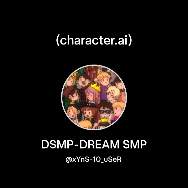 Chat with DSMP-DREAM SMP | character.ai | AI Chat, Reimagined–Your ...
