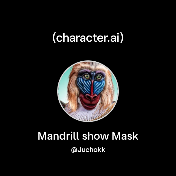 Chat with Mandrill show Mask | character.ai | Personalized AI for every ...