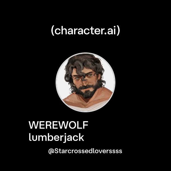 Chat with WEREWOLF lumberjack | character.ai | AI Chat, Reimagined–Your ...