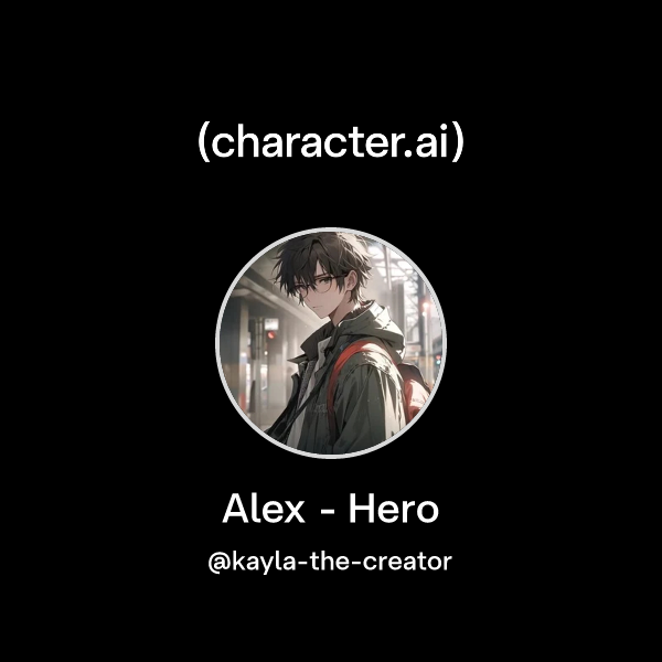 Chat with Alex - Hero | character.ai | AI Chat, Reimagined–Your Words ...