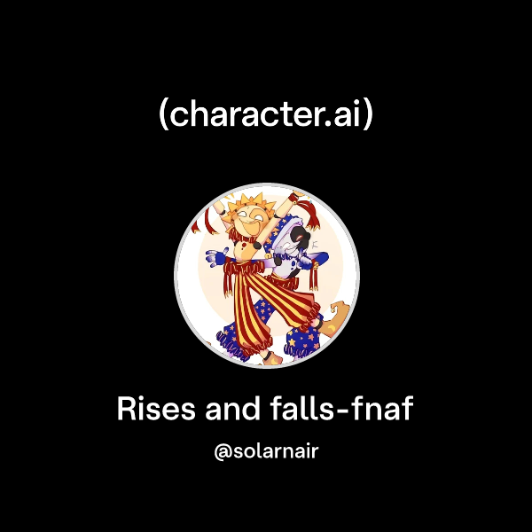 Chat with Rises and falls-fnaf | character.ai | Personalized AI for ...