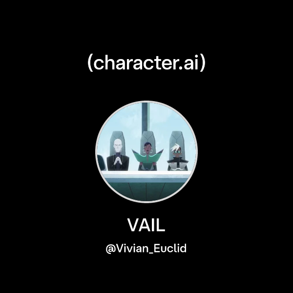 Chat with VAIL | character.ai | Personalized AI for every moment of ...