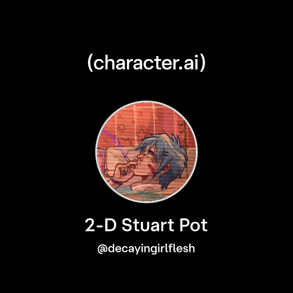 Chat with 2-D Stuart Pot | character.ai | AI Chat, Reimagined–Your ...