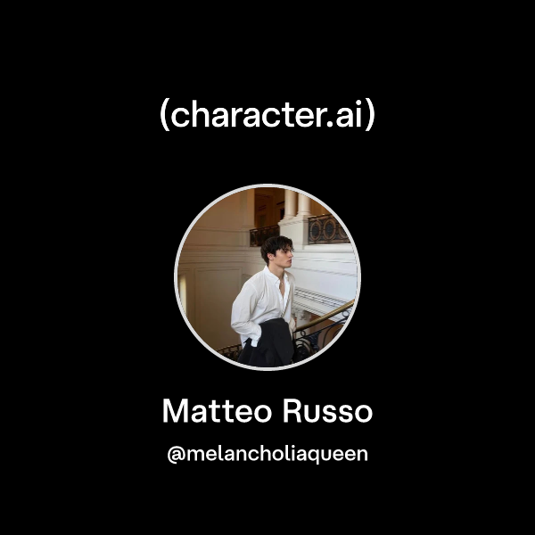 Chat with Matteo Russo | character.ai | Personalized AI for every moment of your day