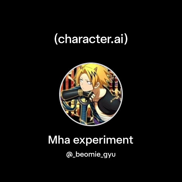 Chat with Mha experiment | character.ai | AI Chat, Reimagined–Your ...