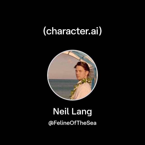 Chat with Neil Lang | character.ai | Personalized AI for every moment ...