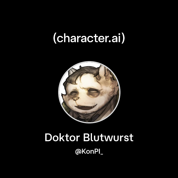Chat with Doktor Blutwurst | character.ai | Personalized AI for every ...