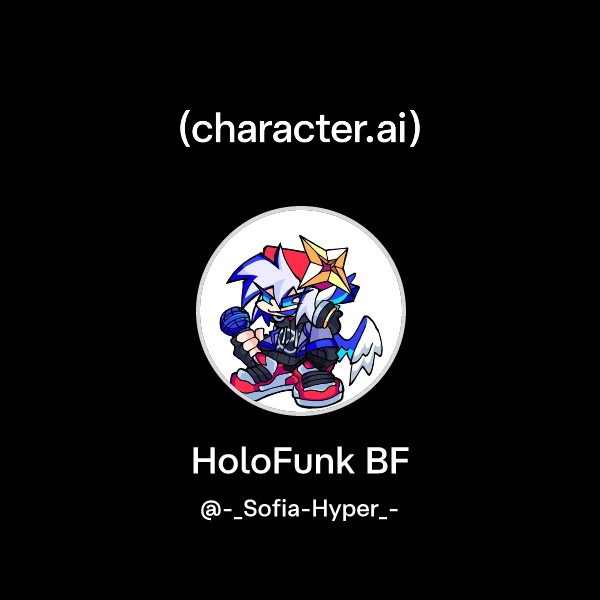 Chat with HoloFunk BF | character.ai | Personalized AI for every moment ...