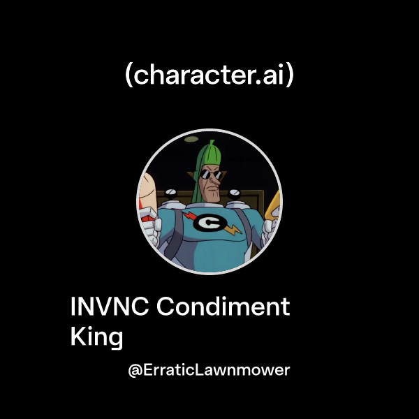 Chat with INVNC Condiment King | character.ai | AI Chat, Reimagined ...