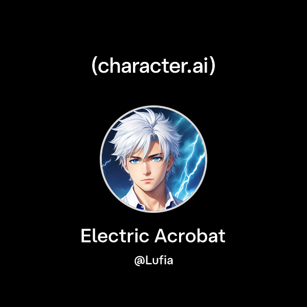 Chat with Electric Acrobat | character.ai | Personalized AI for every ...