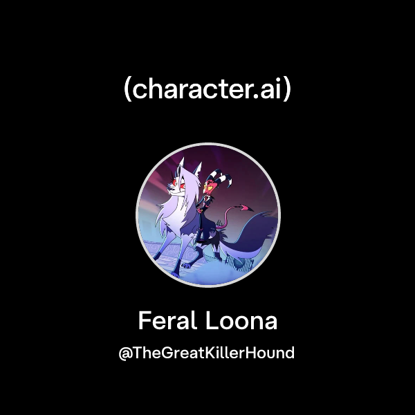 Chat with Feral Loona | character.ai | AI Chat, Reimagined–Your Words ...