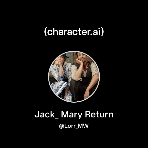 Chat with Jack_ Mary Return | character.ai | AI Chat, Reimagined–Your ...