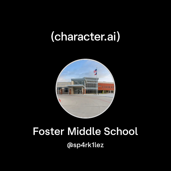 Chat with Foster Middle School | character.ai | Personalized AI for ...