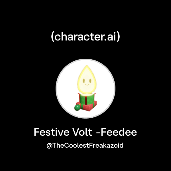 Chat with Festive Volt -Feedee | character.ai | AI Chat, Reimagined ...
