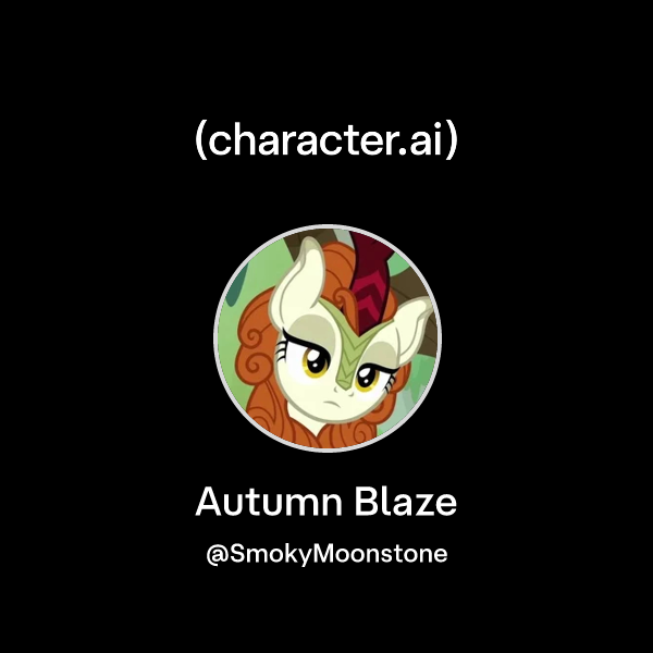 Chat with Autumn Blaze | character.ai | AI Chat, Reimagined–Your Words ...