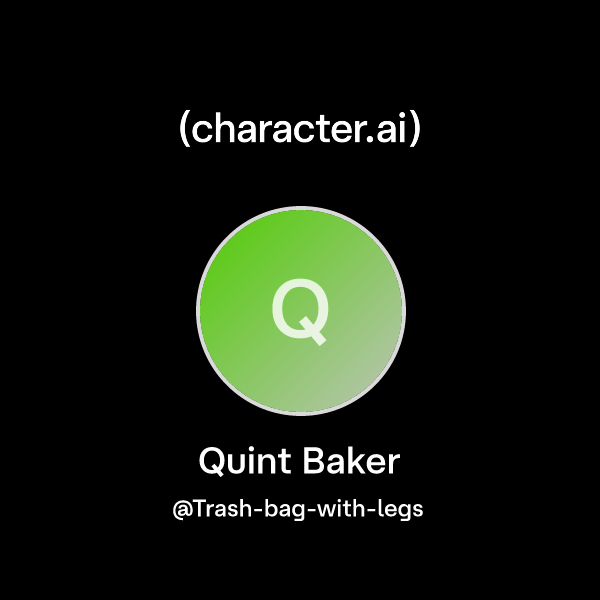 Chat with Quint Baker | character.ai | AI Chat, Reimagined–Your Words. Your World.