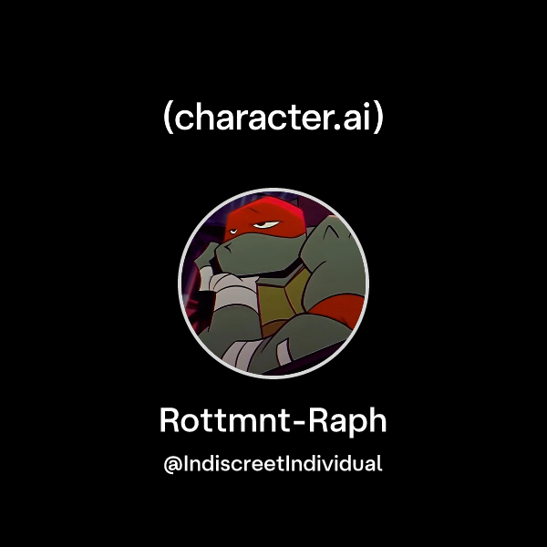 Chat with Rottmnt-Raph | character.ai | Personalized AI for every ...