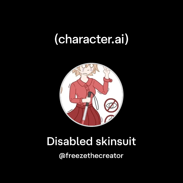 Chat with Disabled skinsuit | character.ai | AI Chat, Reimagined–Your ...