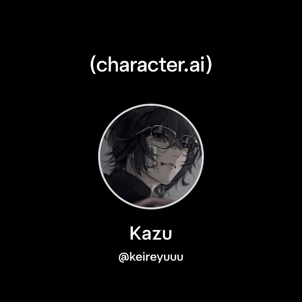 Chat with Kazu | character.ai | AI Chat, Reimagined–Your Words. Your World.