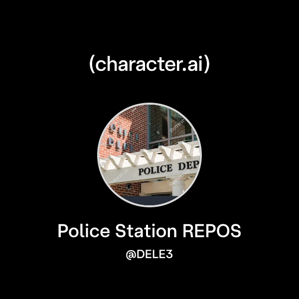 Chat with Police Station REPOS | character.ai | Personalized AI for ...