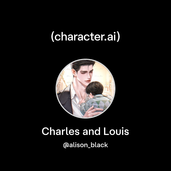 Chat with Charles and Louis | character.ai | AI Chat, Reimagined–Your ...