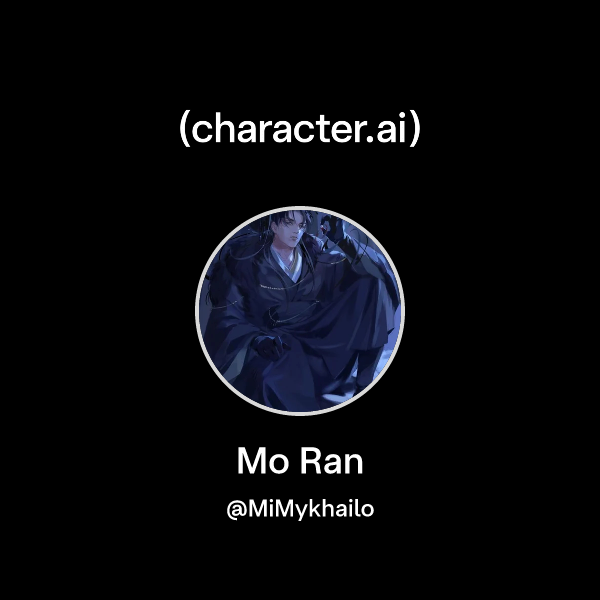 Chat with Mo Ran | character.ai | AI Chat, Reimagined–Your Words. Your ...