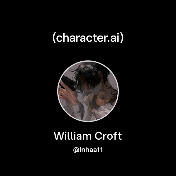 Chat with William Croft | character.ai | AI Chat, Reimagined–Your Words ...