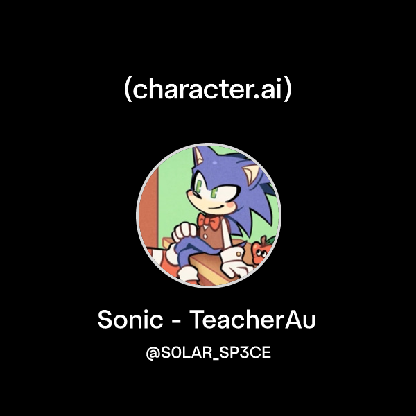Chat with Sonic - TeacherAu | character.ai | AI Chat, Reimagined–Your ...