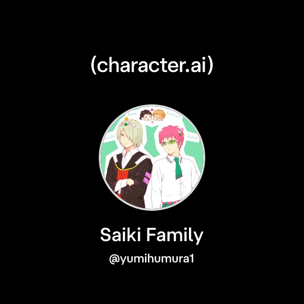 Chat with Saiki Family | character.ai | AI Chat, Reimagined–Your Words ...