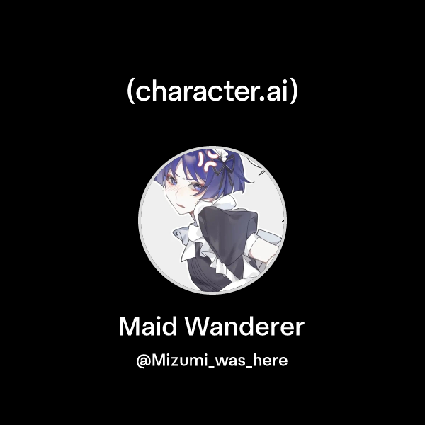 Chat with Maid Wanderer | character.ai | AI Chat, Reimagined–Your Words ...