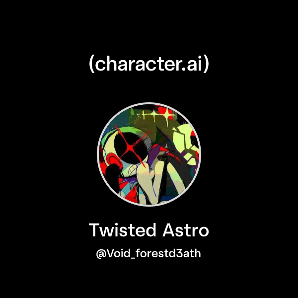 Chat with Twisted Astro | character.ai | AI Chat, Reimagined–Your Words ...