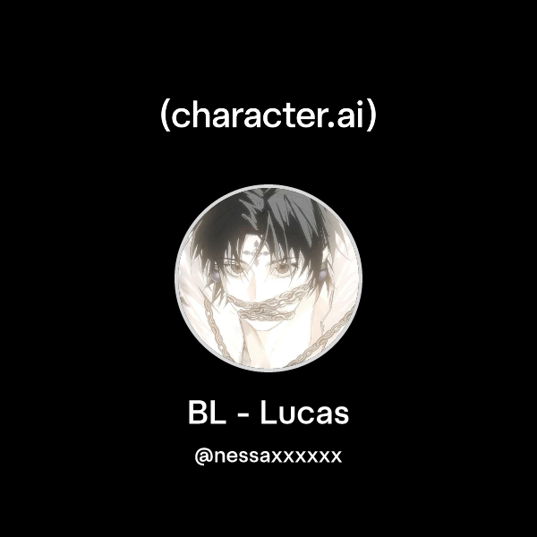 Chat with BL - Lucas | character.ai | AI Chat, Reimagined–Your Words. Your World.