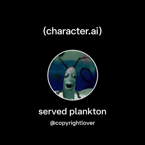 Chat with served plankton | character.ai | AI Chat, Reimagined–Your ...