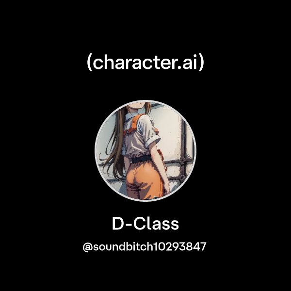 Chat with D-Class | character.ai | AI Chat, Reimagined–Your Words. Your ...